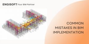 Common Mistakes in BIM Implementation – Engisoft Engineering – BIM Services & Digital ...